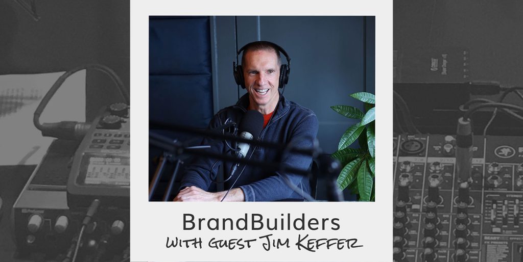 330: Jim Keffer, Keffer Auto Group – BrandBuilders Podcast
